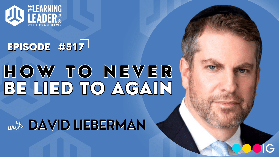David Lieberman – How To Never Be Lied To Again | The Learning Leader ...