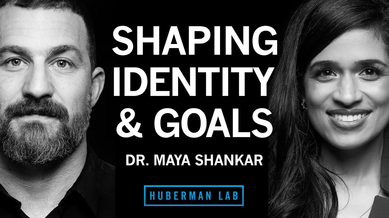 Maya Shankar: How to Shape Your Identity & Goals | Huberman Lab Podcast ...