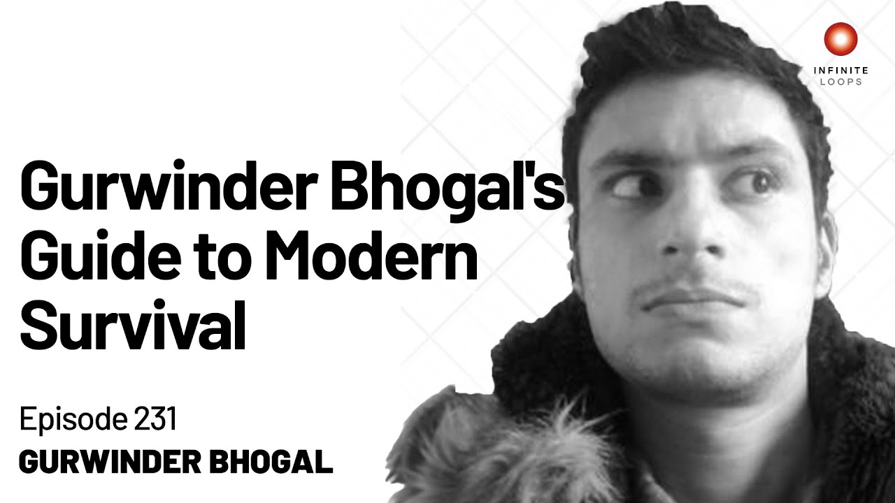 Gurwinder Bhogal's Guide to Modern Survival | Infinite Loops with Jim O ...