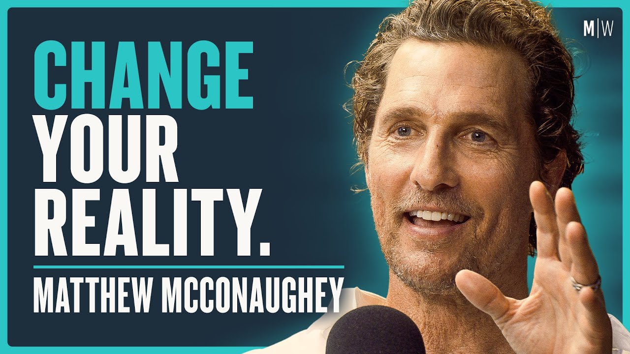 Matthew McConaughey – The Hidden Art of Reinventing Yourself | Modern Wisdom with Chris ...