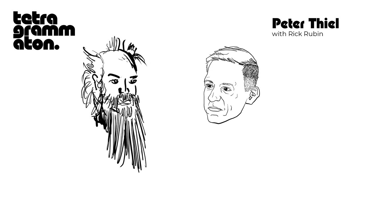 Peter Thiel | Tetragrammaton with Rick Rubin • Podcast Notes