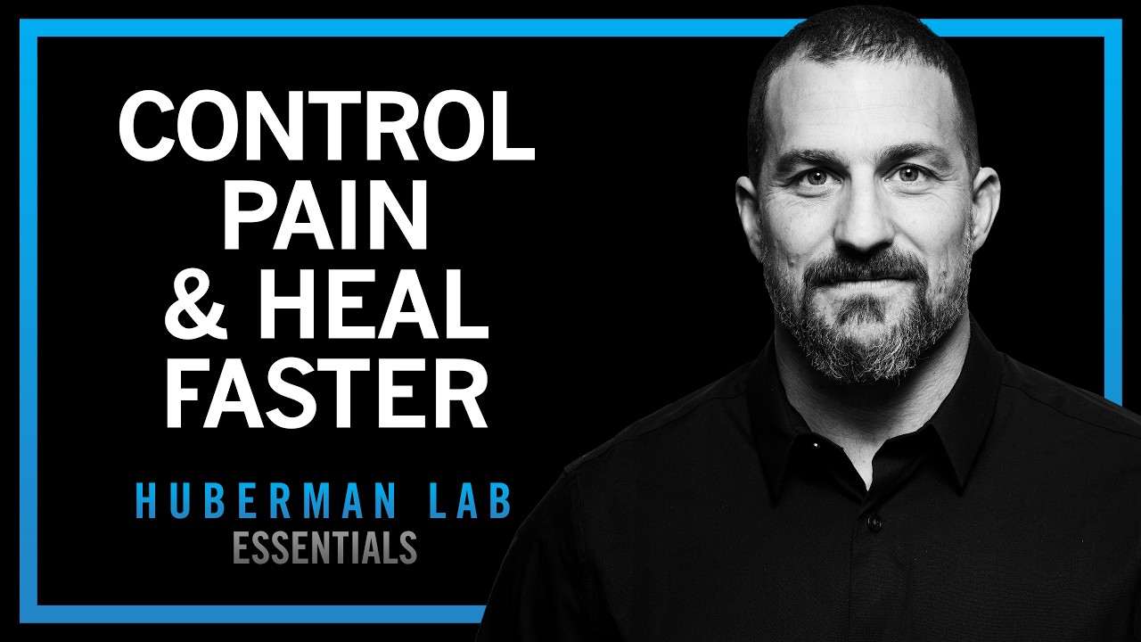 Control Pain & Heal Faster With Your Brain | Huberman Lab Essentials ...