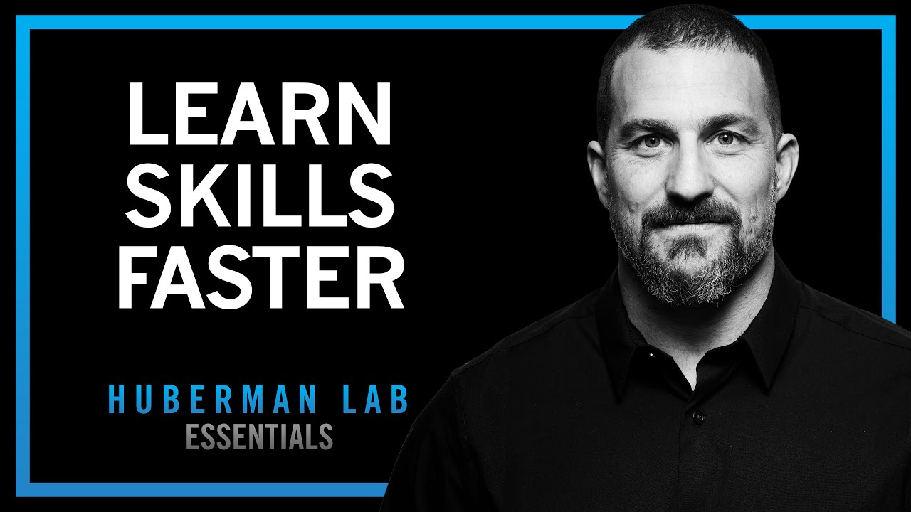 How to Learn Skills Faster | Huberman Lab Essentials • Podcast Notes