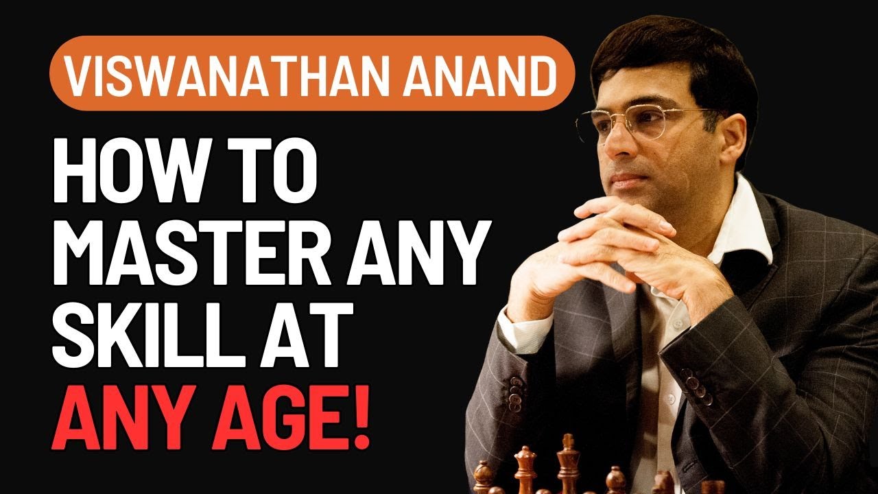 How to Master Anything—at Any Age: Lessons from World Chess Champion ...