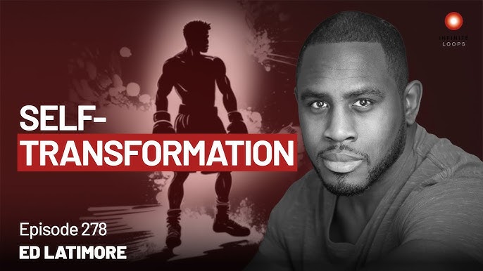 Ed Latimore — The Art of Self-Transformation | Infinite Loops with Jim ...