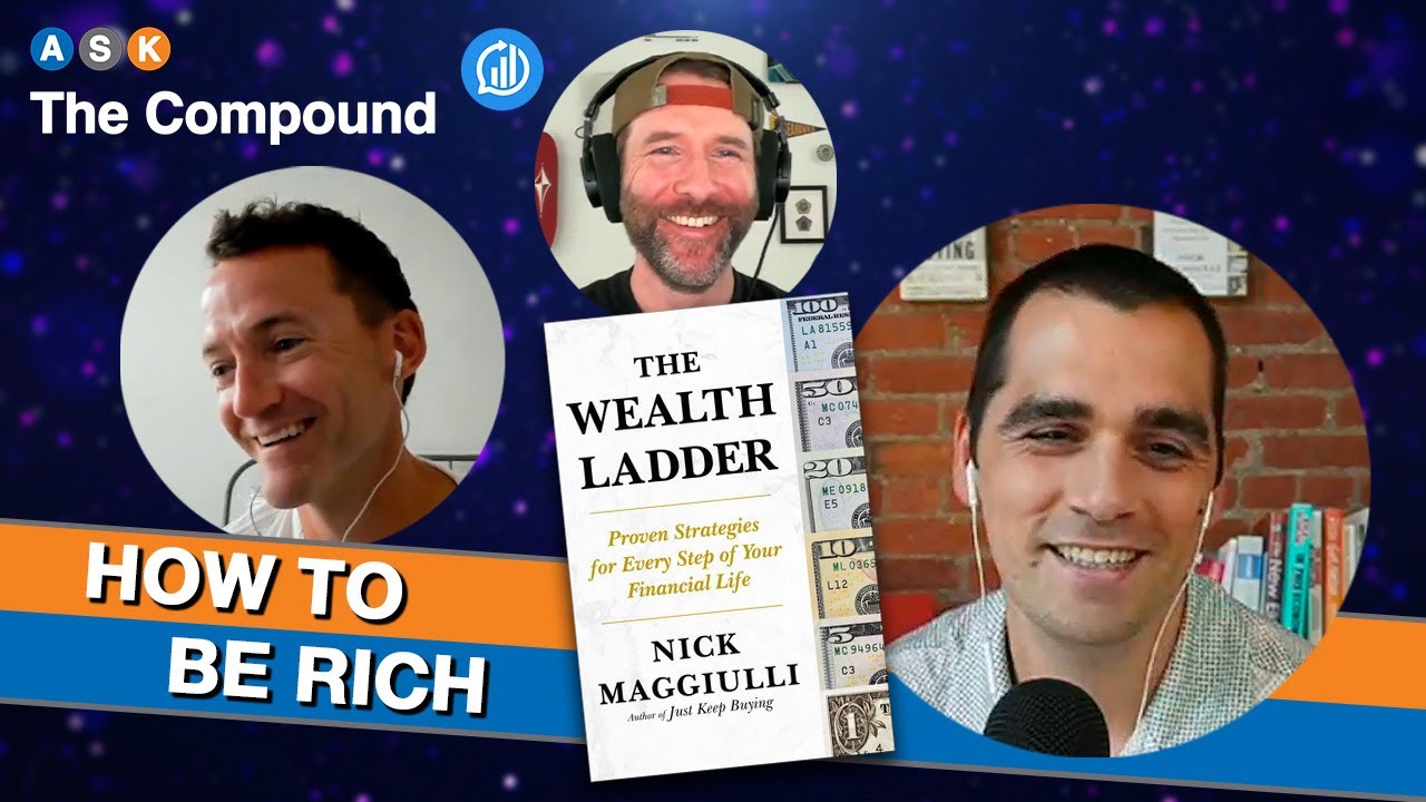 How To Be Rich | Nick Maggiulli on Ask The Compound with Ben Carlson ...