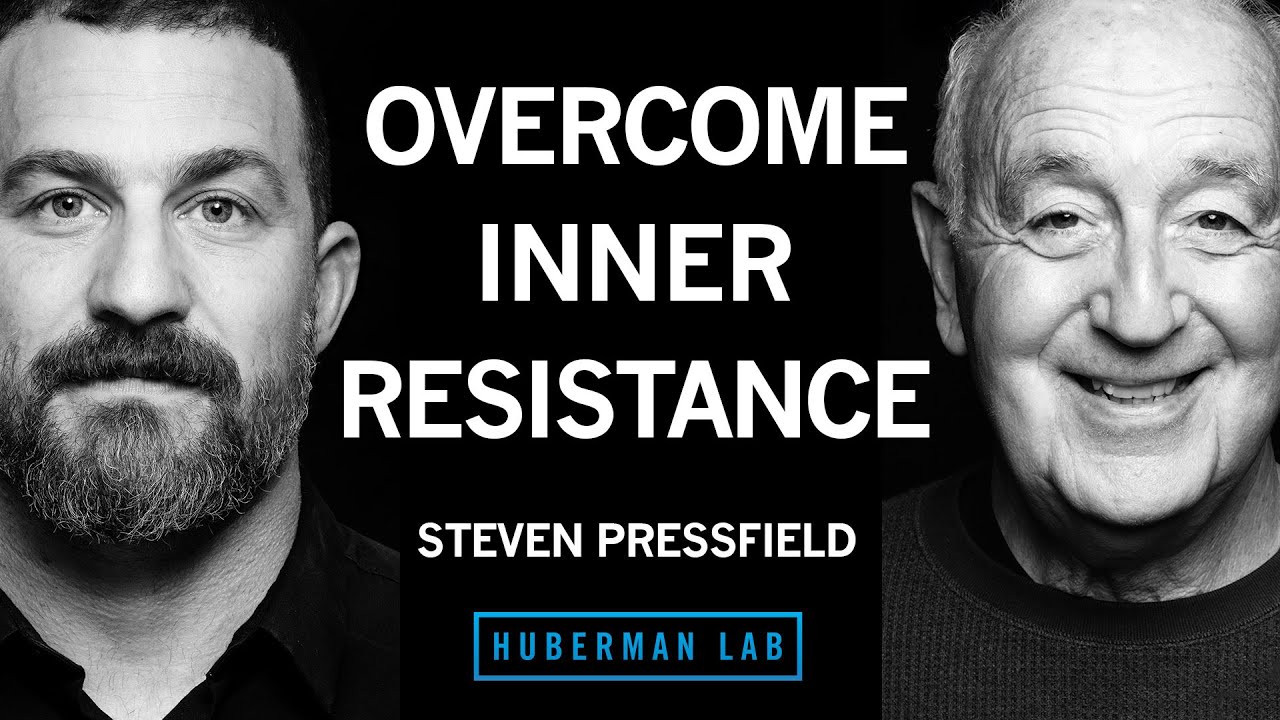 Steven Pressfield: How to Overcome Inner Resistance | Huberman Lab ...
