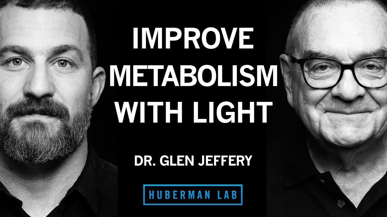 Dr. Glen Jeffery: Using Red Light to Improve Metabolism & the Harmful ...