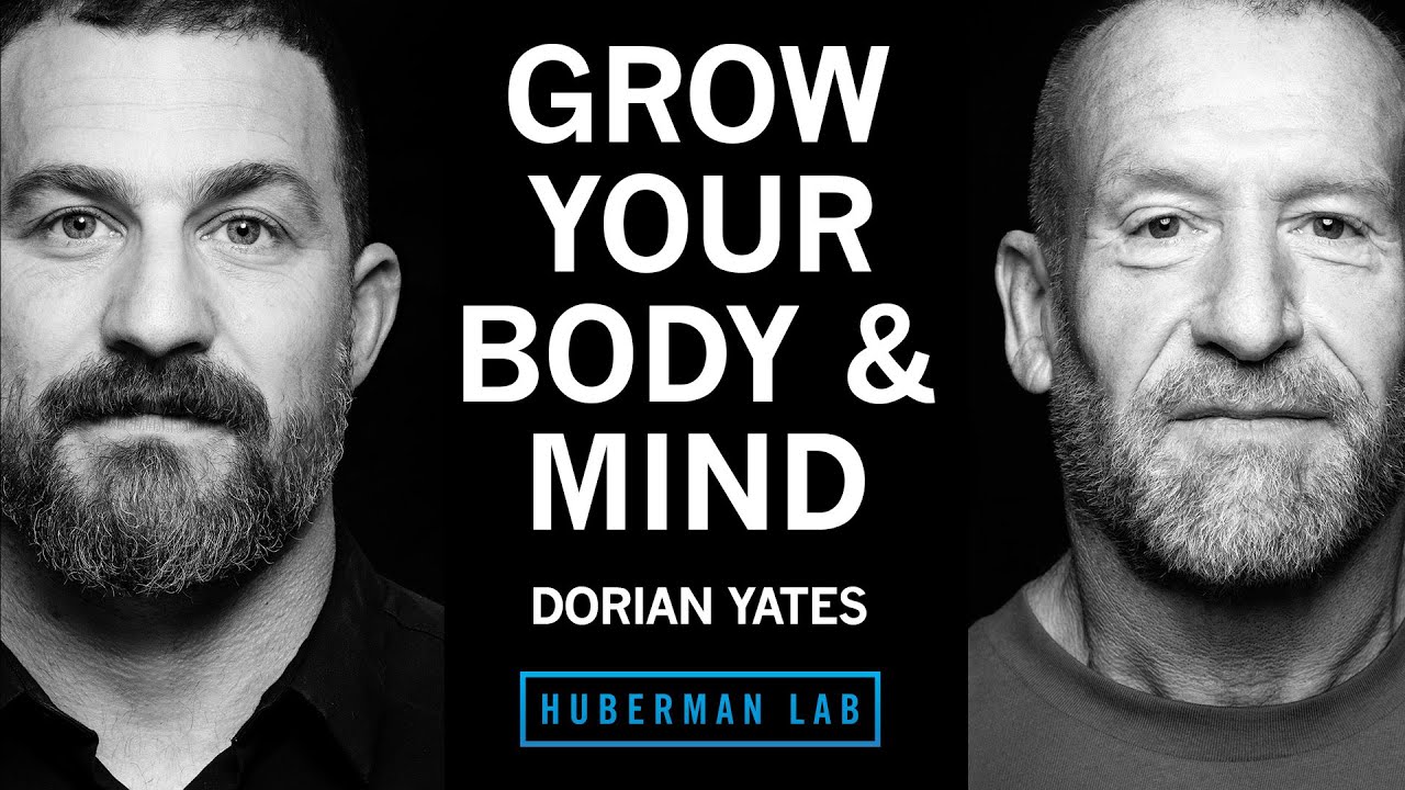 Dorian Yates: Build Muscle & Strength & Forge Your Life Path | Huberman ...