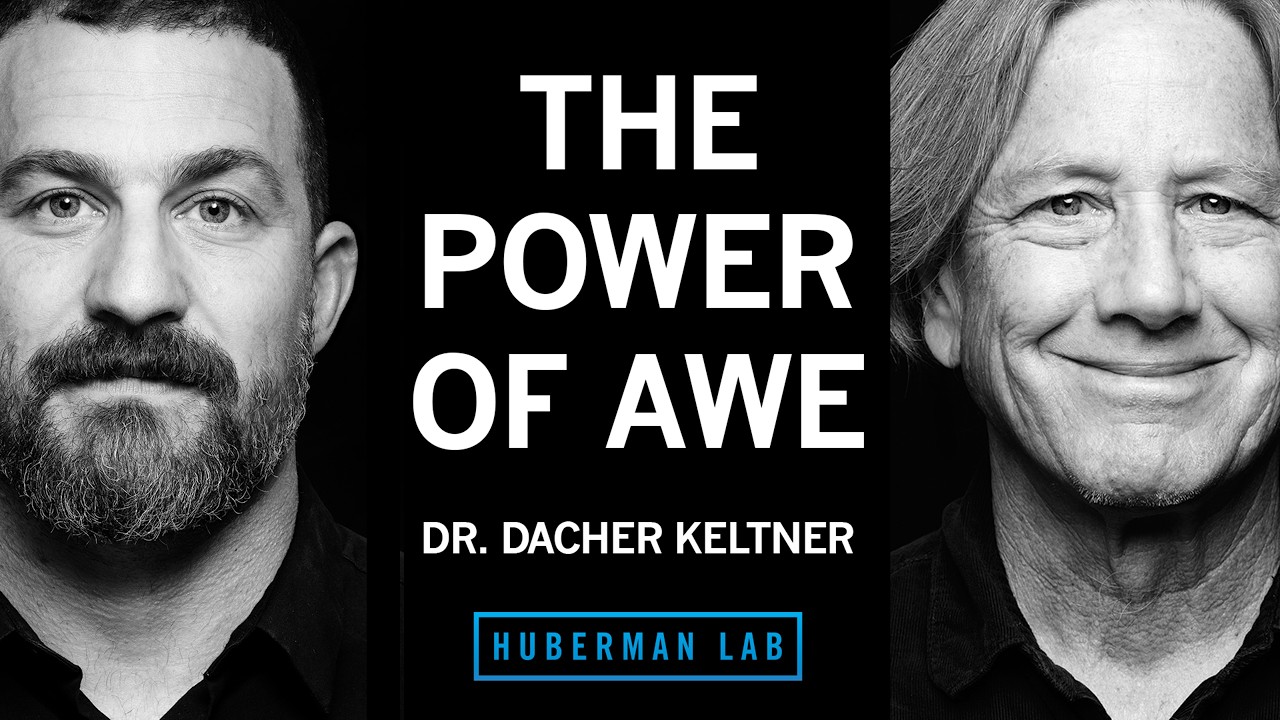Dr. Dacher Keltner: Cultivating Awe & Emotional Connection | Huberman ...